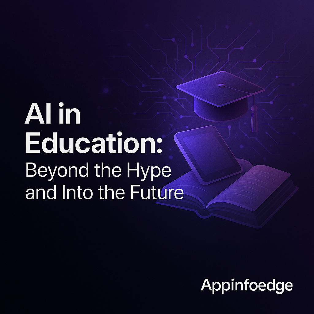 AI in Education: Beyond the Hype and Into the Future